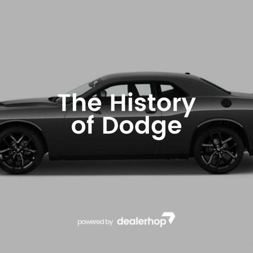 Stream episode The History Of Dodge by Dealerhop podcast | Listen ...