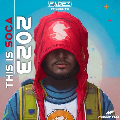 Stream THIS IS SOCA 2023 #THISISSOCA2023 @YOOFADEZ @MASSIVFLO by DJ ...