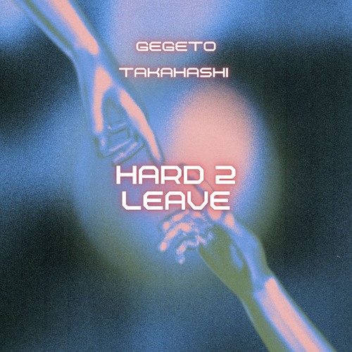 Stream HARD 2 LEAVE by GEGETO TAKAHASHI | Listen online for free on ...
