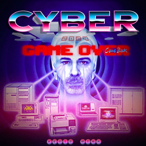 Stream CYBER GAME OVER COM BACK By REGIS MINA 2024 FULL VERSION by ...