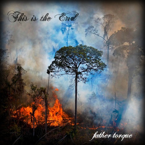 Stream This is the End by Father Torque | Listen online for free on ...