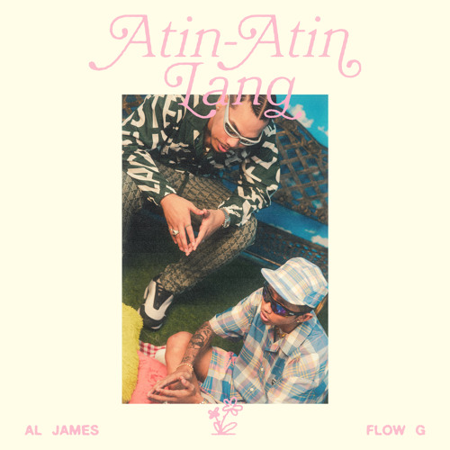 Listen to Atin-Atin Lang (feat. Flow G) by Al James in Pinoy Rap 2024 👑 ...