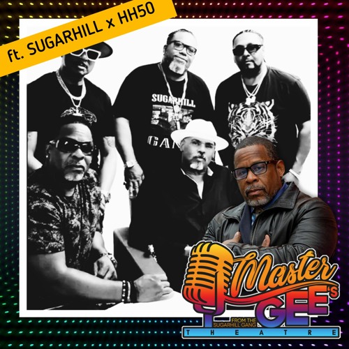 Stream Master Gee's Theatre ft. Sugarhill x Hip-Hop 50 by The National ...