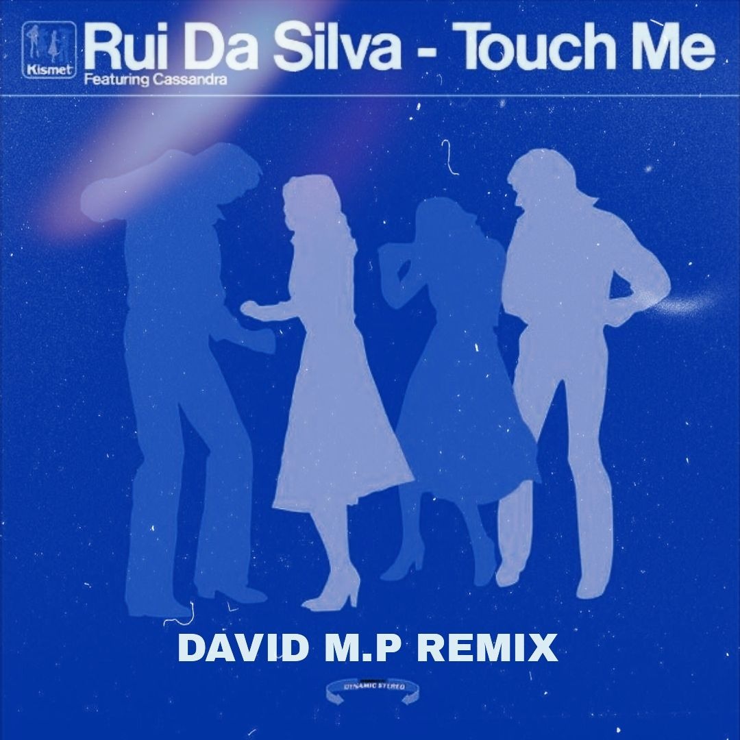 Stream Rui Da Silva - Touch Me (David M.P Remix) by David M.P | Listen ...