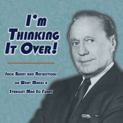 Stream episode I'm Thinking it Over!: Jack Benny and Reflections on ...