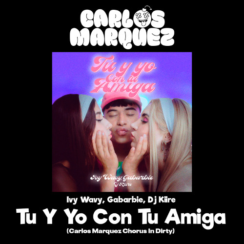 pumpyoursound.com | Tu Y Yo Con Tu Amiga (Carlos Marquez Extended)