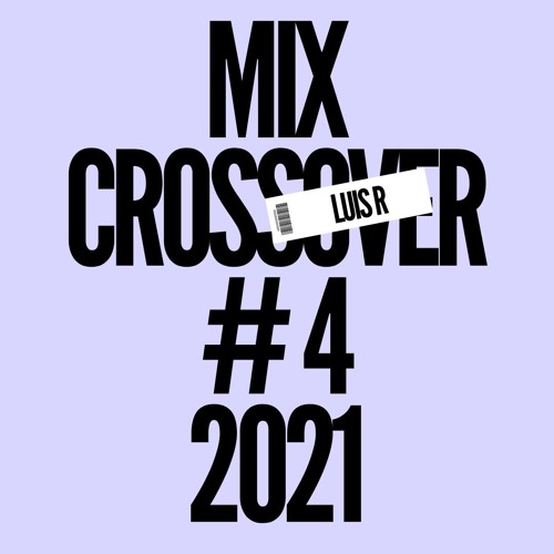 Stream Mix Crossover #4 - 2021 by Luis R | Listen online for free on ...