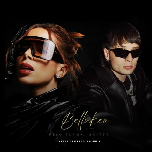 pumpyoursound.com | Peso Pluma, Anitta- BELLAKEO(Kaleb Sampaio Mashm