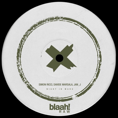 Stream Simon Ricci, Davide Marsala, Jan J - Night In Mars by blaah! Raw ... Stream Simon Ricci, Davide Marsala, Jan J - Night In Mars by blaah! Raw ...