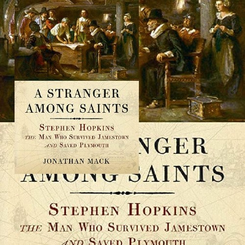 Stream READ~ONLINE A Stranger Among Saints: Stephen Hopkins, the Man ...