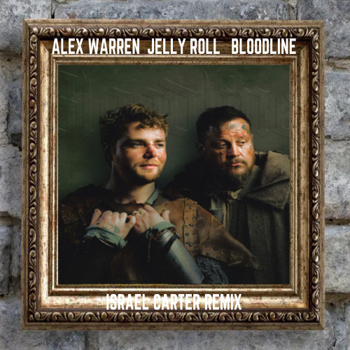 Stream Alex Warren - Bloodline ft. Jelly Roll (Israel Carter Remix) by ...