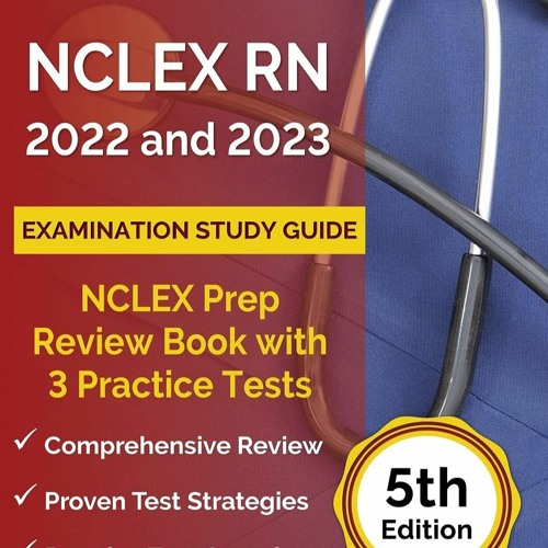 Stream [PDF] NCLEX RN 2022 and 2023 Examination Study Guide: NCLEX Prep Review Book by Denimbale ...