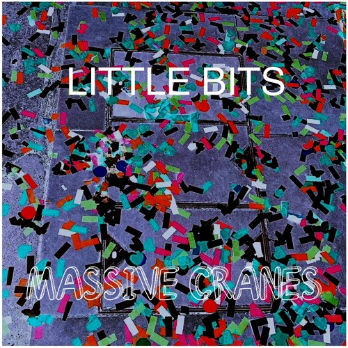 Stream Little Bits by Massive Cranes | Listen online for free on SoundCloud