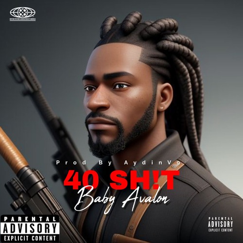 Stream Baby Avalon - "40 Shit Freestyle" (Prod. AydinV9) by ...