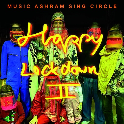 Stream HAPPY LOCKDOWN 2 - Music Ashram Sing Circle by Music Ashram ...