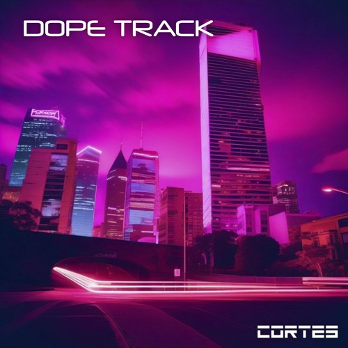 Stream Dope Track by CORTES | Listen online for free on SoundCloud