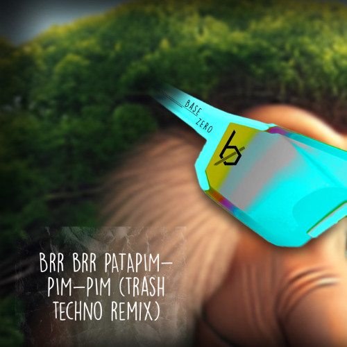 Stream BASE ZERO - Brr Brr Patapim-PIM-PIM (Trash Techno Remix) by BASE ...
