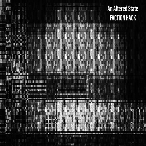 Stream An Altered State by Faction Hack | Listen online for free on SoundCloud