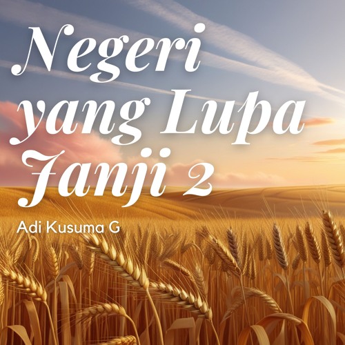 Stream Negeri yang Lupa Janji 2 by Adi Kusuma G | Listen online for ...