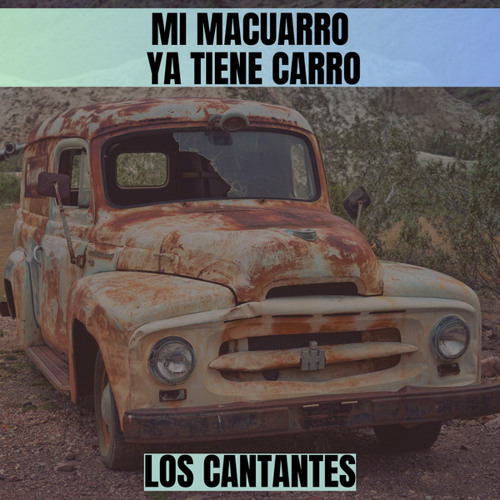 Stream Mi Macuarro Ya Tiene Carro by los cantantes | Listen online for ...