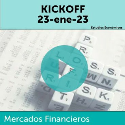 Stream Kickoff 23-ene-23: Atención en reportes corporativos tras ...