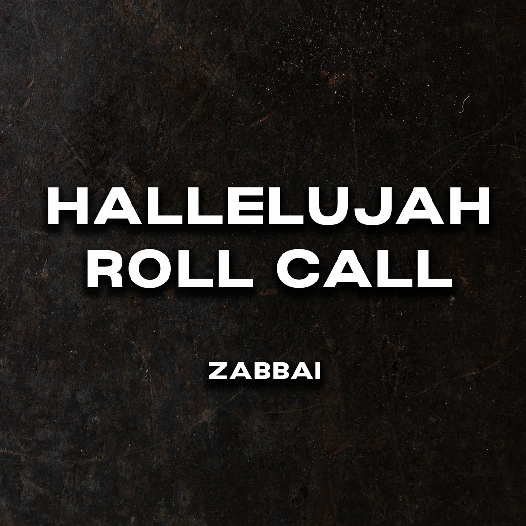 Stream Hallelujah Roll Call (Remix) Part 1-4 by Zabbai | Listen online ...