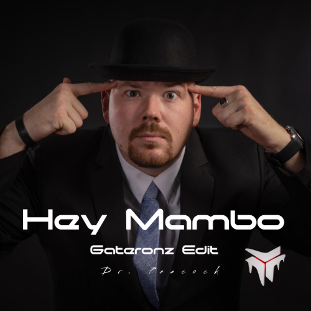 Stream Dr. Peacock - Hey Mambo (Gateronz Edit) by Gateronz_Official ...
