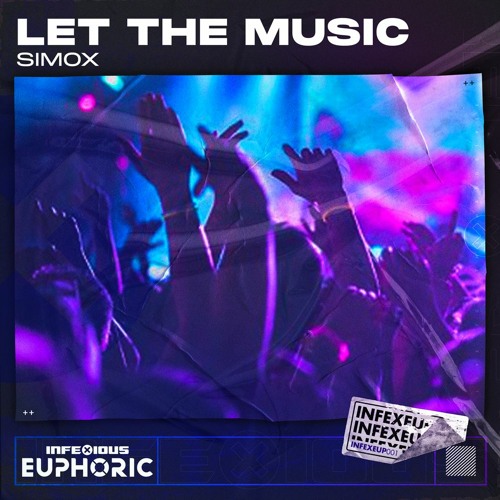 Stream Simox - Let The Music (Reverse Bass Mix) [InfeXious Euphoric] by ...
