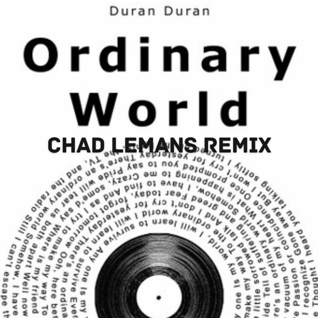 Stream FREE DOWNLOAD Duran Duran- Ordinary World (Chad LeMans Remix) by ...