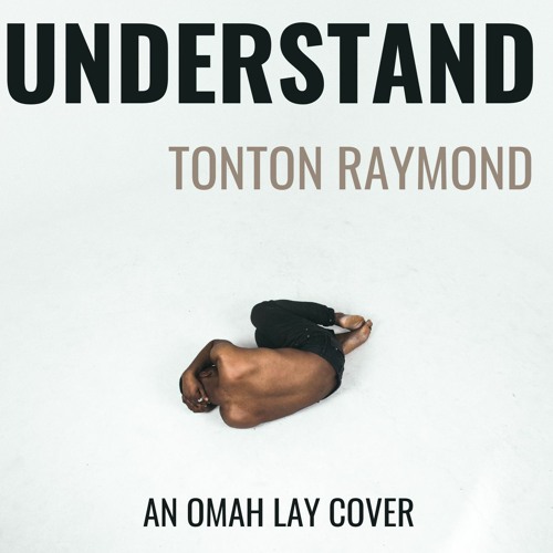Stream Understand (Omah Lay Cover) by Tonton Raymond | Listen online ...