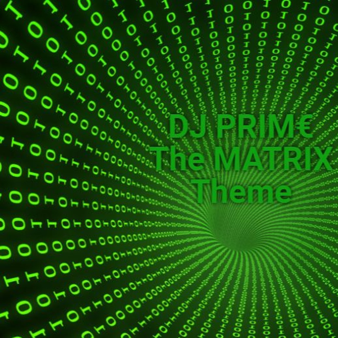 Stream The Matrix Theme by DJ PRIM€ | Listen online for free on SoundCloud