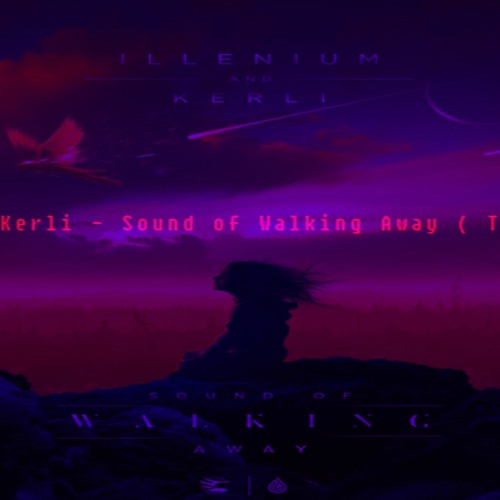 Stream Illenium & Kerli Sound of Walking Away ( Tigo92 Remix versjon 4 ... Stream Illenium & Kerli Sound of Walking Away ( Tigo92 Remix versjon 4 ...