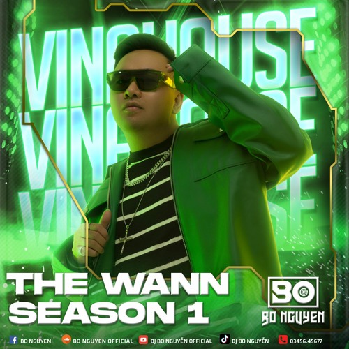 Stream NST THE WANN SEASION 1 NHAC HOT 2023 - DJ BO NGUYEN by Bo Nguyễn ...