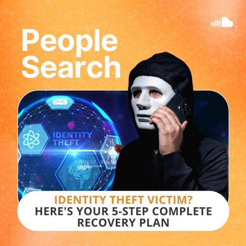 Stream Identity Theft Victim? Here's Your 5-Step Complete Recovery Plan by Searchbug® | Listen ...