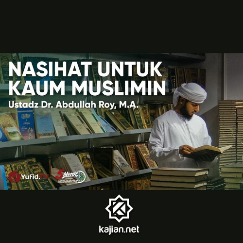 Stream Pengertian Nasihat untuk Kaum Muslimin - Ustadz Abdullah Roy by ...