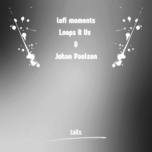 Stream lofi moments, Loops R Us & Johan Paulson - tails by Célinita ... Stream lofi moments, Loops R Us & Johan Paulson - tails by Célinita ...