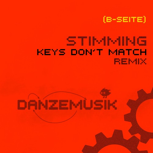 Stream STIMMING - keys don't match remix by danzemusik B Seite by ...