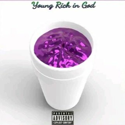 Stream Young Rich in God | Listen to EP Purple Lean playlist online for ...