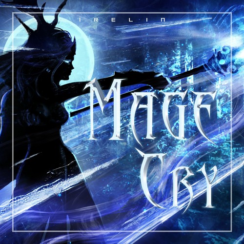 Stream Mage Cry | Epic Hybrid Orchestral Music by IRELIN | Listen ...