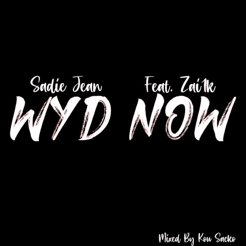 Stream Sadie Jean - WYD Now? (Feat. Zai1k) by FIFTY TWO | Listen online ...