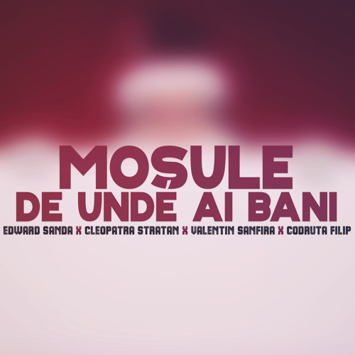 Stream Mosule de unde ai bani (feat. Valentin Sanfira & Codruta Filip ...