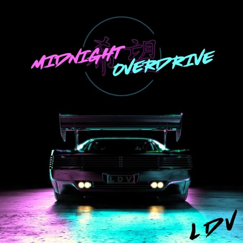 Stream Midnight Overdrive by LDV | Listen online for free on SoundCloud