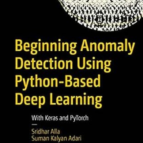 Stream ️ Download Beginning Anomaly Detection Using Python Based Deep Learning With Keras And