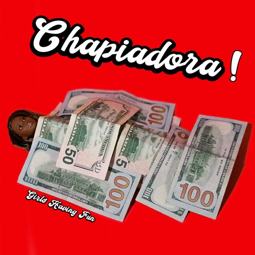 Stream Chapiadora! by Dana Lu | Listen online for free on SoundCloud