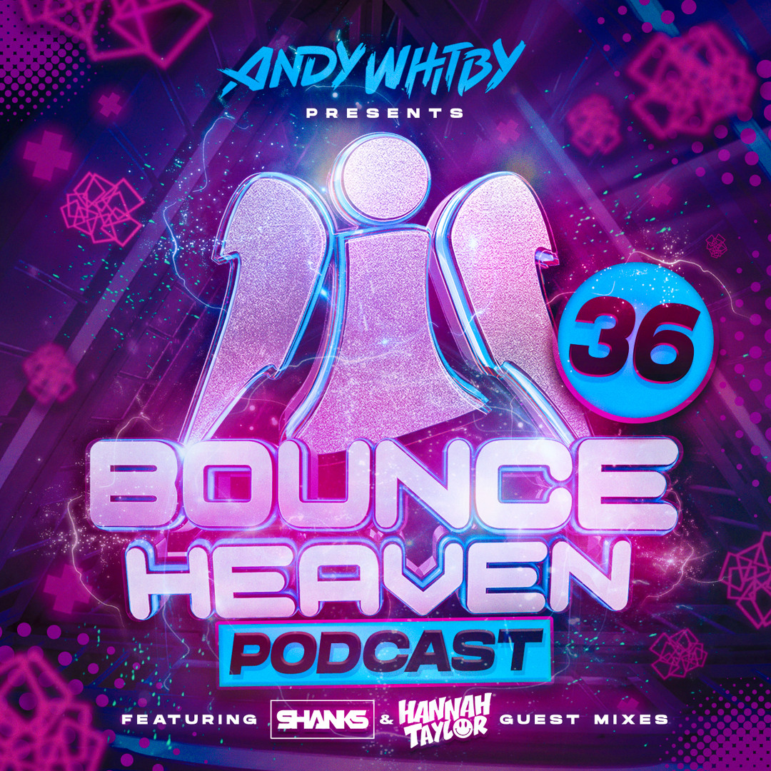 Stream Bounce Heaven 36 - Andy Whitby x Shanks x Hannah Taylor by ...