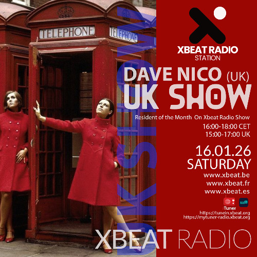 Stream Dave Nico - UK Show Jan 26Podcast Mix Xbeat Radio Station by ...