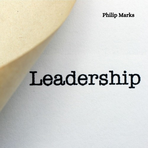Stream Importance Of Leadership and Mentor from Philip Marks | Listen online for free on SoundCloud