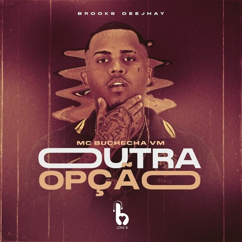 Stream Outra Opção by MC BUCHECHA VM | Listen online for free on SoundCloud