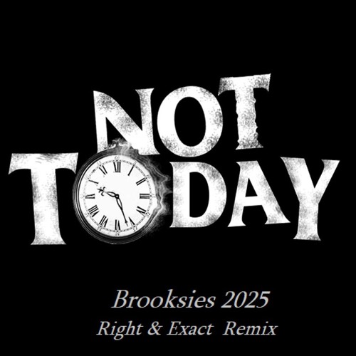 Stream Not Today - Brooksie,s 2025 Right & Exact Mix by Brooksie ...