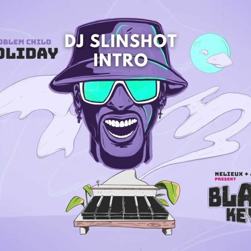 Stream Problem Child - Holiday ( DJ Slinshot INTRO RAW V2 ) BLACK KEYS ...